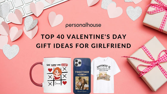 Top 40+ Valentine's Day Gift Ideas for Girlfriend 2025 - Personal House